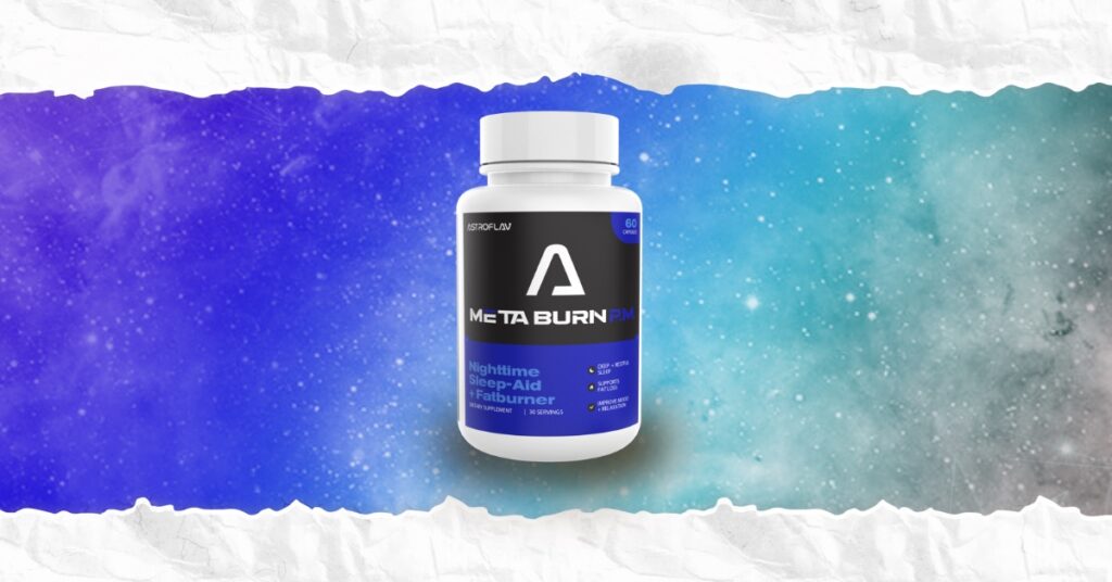 AstroFlav Brings Fat Burning and Deep Sleep with MetaBurn PM
